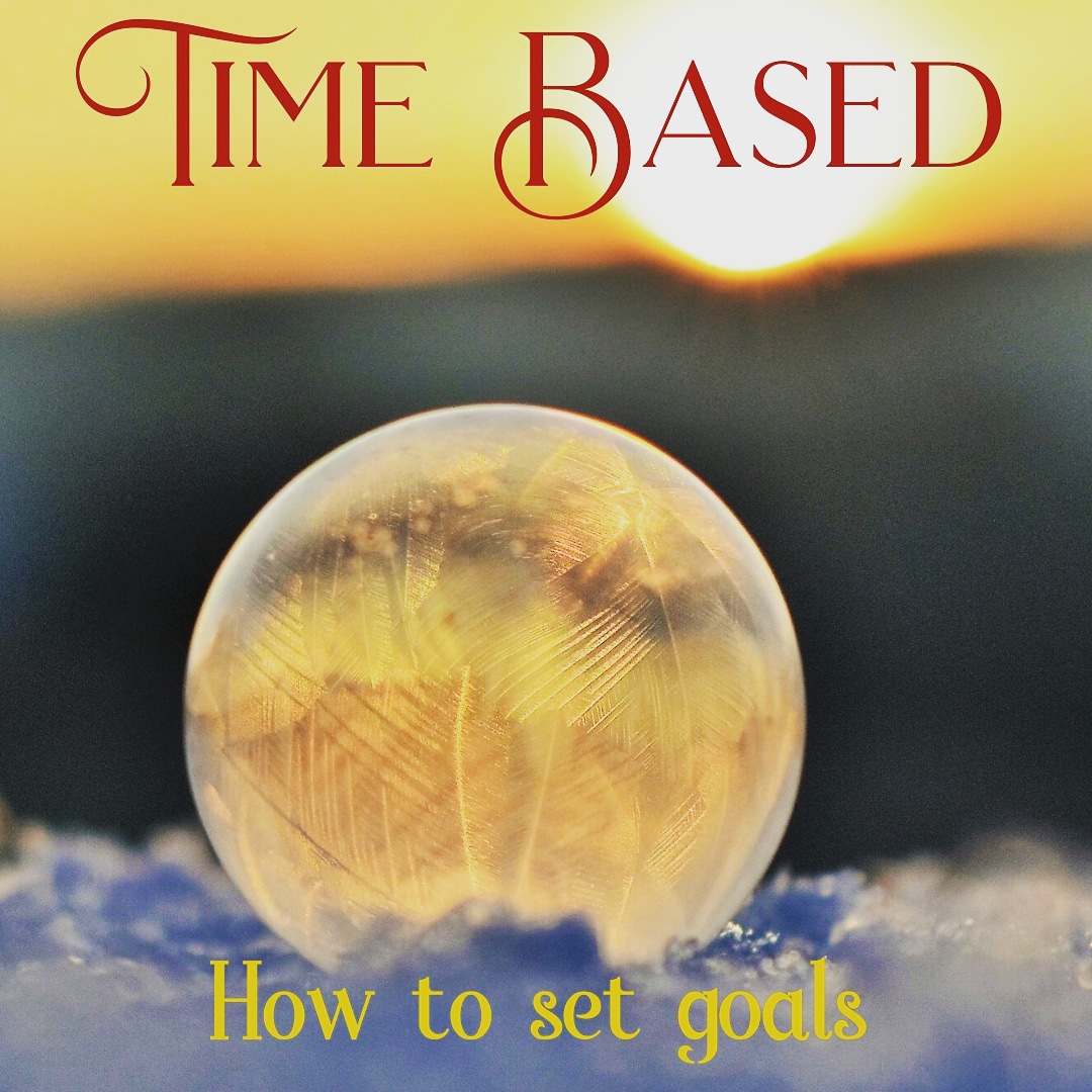 SMART Goals. Day Six: Time Based. – Grace Martin